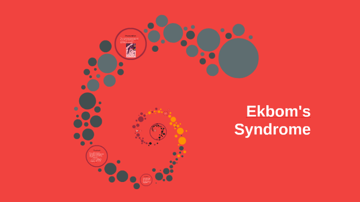 Ekboms Syndrome by Capri Hackett on Prezi