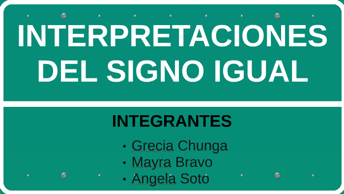 INTERPRETACIONES DEL SIGNO IGUAL by grecia chunga on Prezi