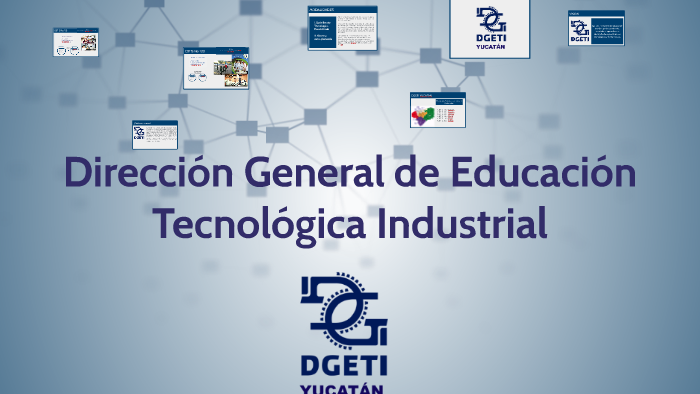 DGETI by Julia Lopez on Prezi