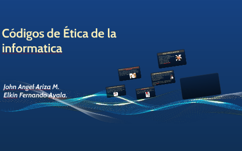 Códigos de Ética de la informatica by john ariza on Prezi