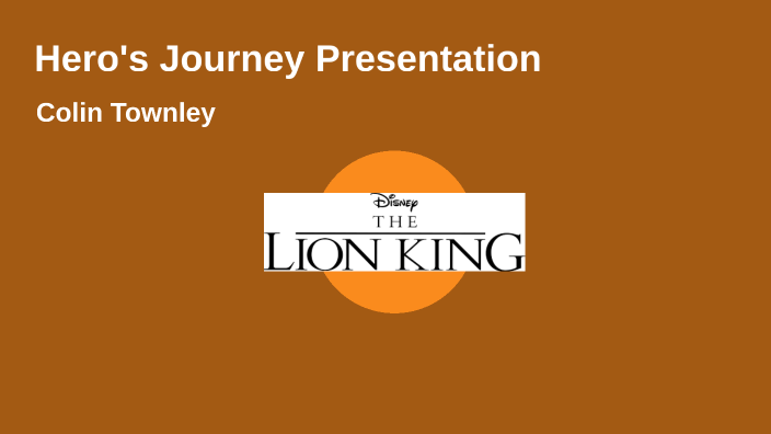Hero's Journey - The Lion King by Colin Townley on Prezi