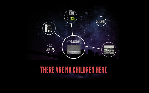 There Are No Children Here by Zach Mattice on Prezi