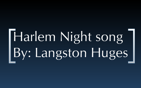 Harlem Night Song by Mariah Nicole on Prezi