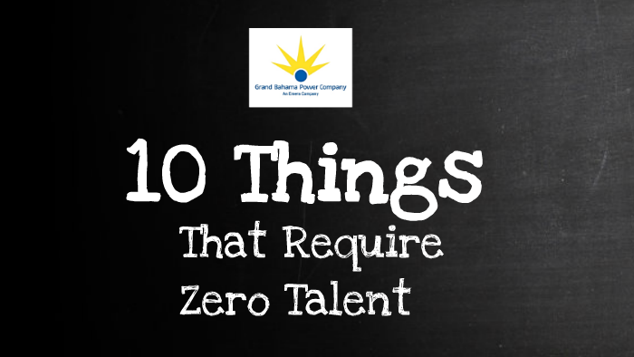 10 Things That Require Zero Talent by Richeena Campbell on Prezi