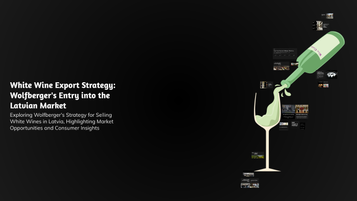 White Wine Export Strategy: Wolfberger's Entry into the Latvian Market ...