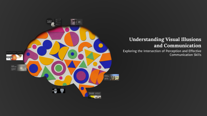 Understanding Visual Illusions and Communication by yahia mohamed on Prezi