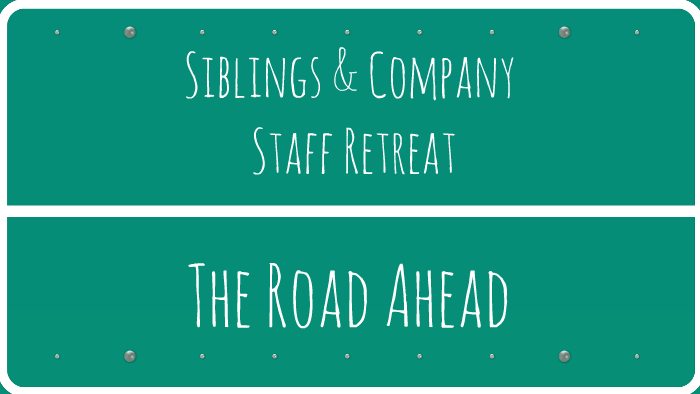 Siblings & Company Staff Retreat by Anne Rutz on Prezi
