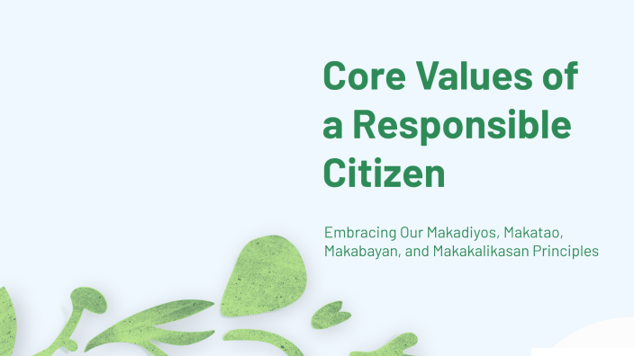 Core Values of a Responsible Citizen by Allen Dave Tungawan on Prezi