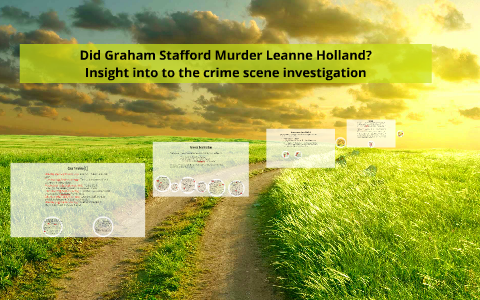 Did Graham Stafford Murder Leanne Holland? by cathy smith on Prezi