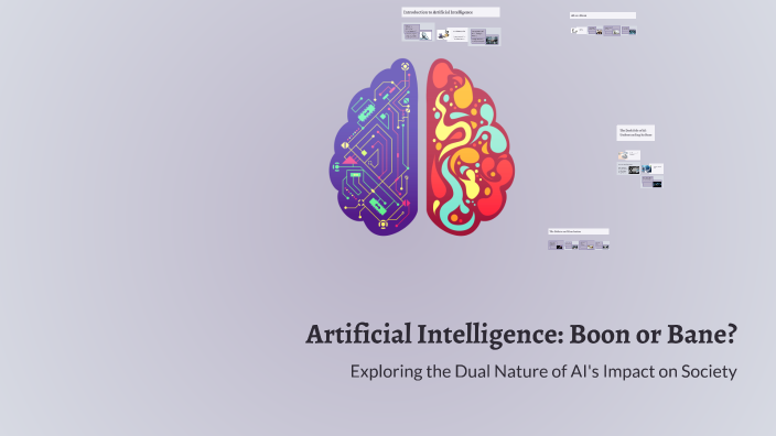 Artificial Intelligence: Boon or Bane? by samridhi sahu on Prezi