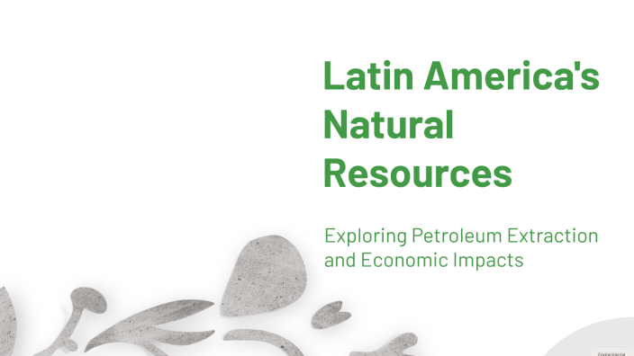 Latin America's Natural Resources by Rocio Lagomarsino on Prezi