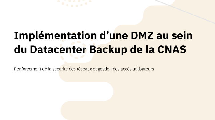 Implémentation d’une DMZ au sein du Datacenter Backup de la CNAS by ...