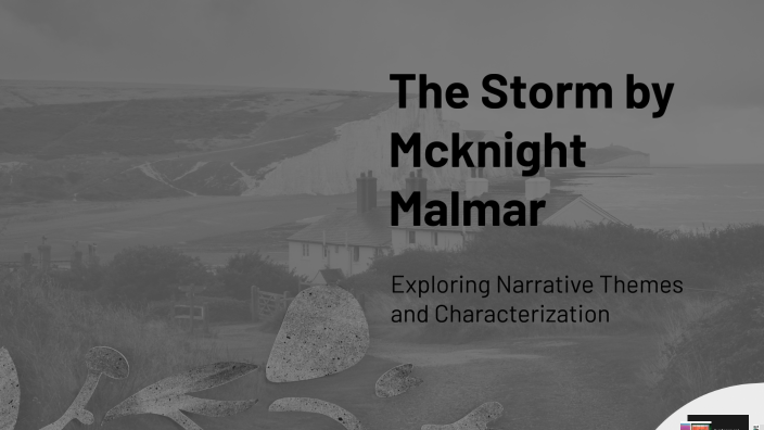 The Storm by Mcknight Malmar by Misty Michalek on Prezi