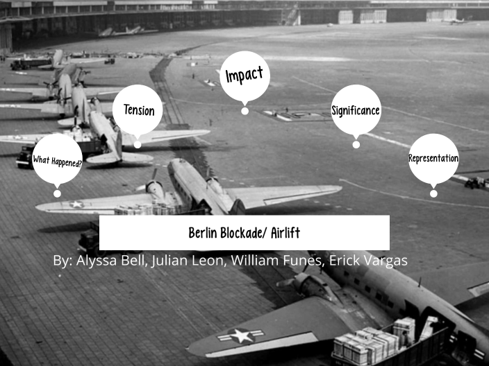 Berlin Blockade/ Airlift by Alyssa B on Prezi