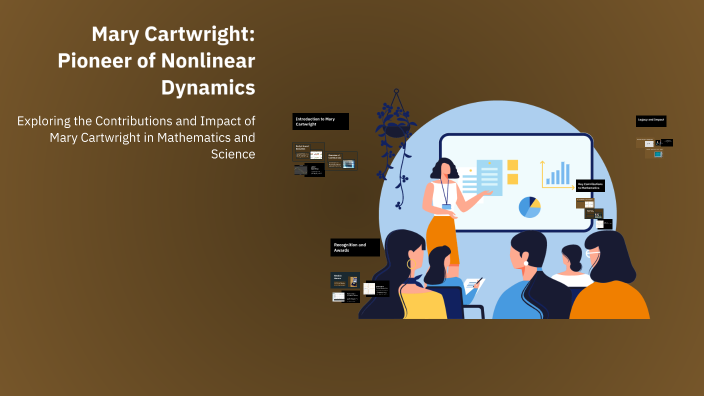 Mary Cartwright: Pioneer of Nonlinear Dynamics by Dino Turšić on Prezi