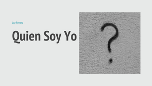 Quien Soy Yo Project by Luz Ferrera on Prezi Design