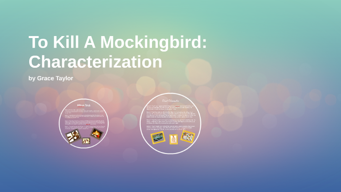 To Kill A Mockingbird: Characterization by Grace Taylor