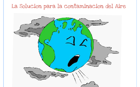 Air Pollution Spanish Project by Cal Ozanick on Prezi