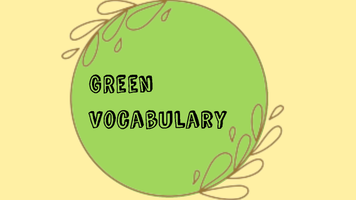 Green Vocab by Zena Aly on Prezi