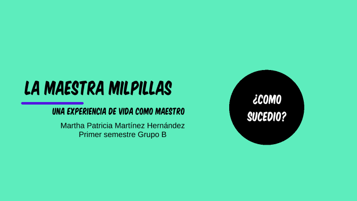 La maestra Milpillas by MARTHA PATRICIA MARTINEZ HERNANDEZ on Prezi