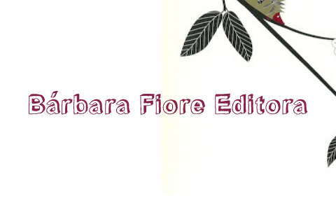 Editorial Bárbara Fiore by Paula Alvear on Prezi