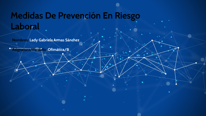 Medidas De Prevención De Riesgo Laboral by lady armas on Prezi