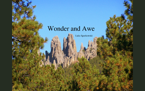 Wonder and Awe Project by Luke Sperkowski on Prezi