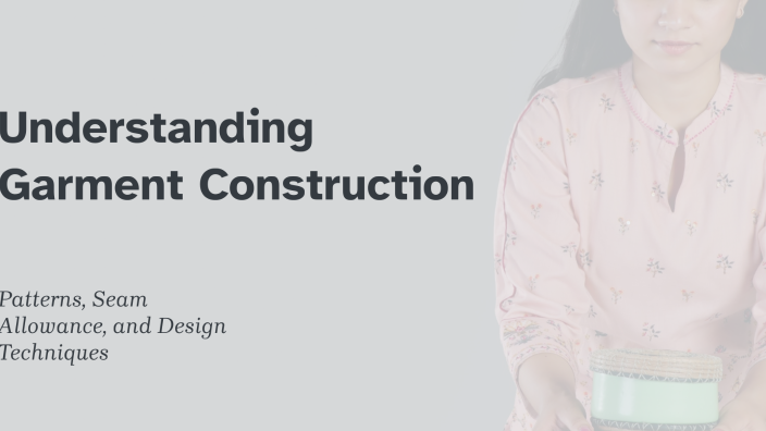 Understanding Garment Construction by 주희 임 on Prezi