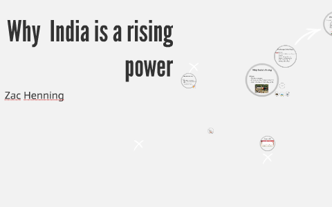 Rising power of India by Zac Henning on Prezi