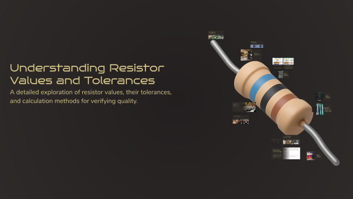 Understanding Resistor Values and Tolerances by RAMNARINE GAYADEEN on Prezi