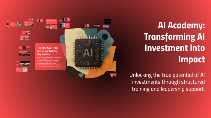AI Academy: Transforming AI Investment into Impact by Sami Eltom on Prezi