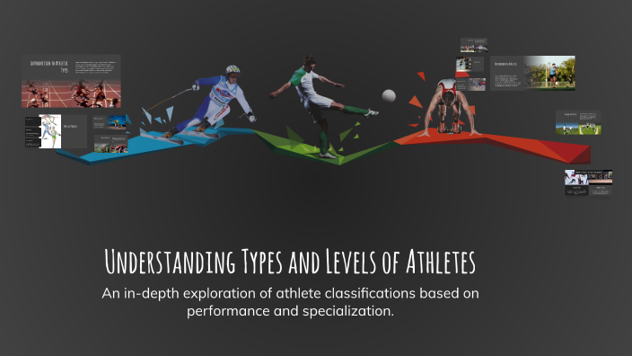 Understanding Types and Levels of Athletes by Austin Soy on Prezi
