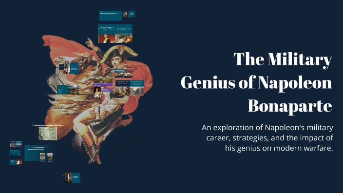 The Military Genius of Napoleon Bonaparte by A_AURELIO on Prezi