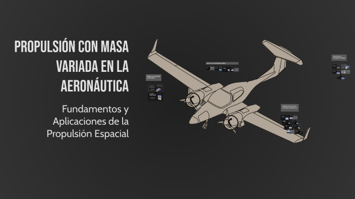 Propulsión con Masa Variable en la Aeronáutica by Vargas Ridri on Prezi