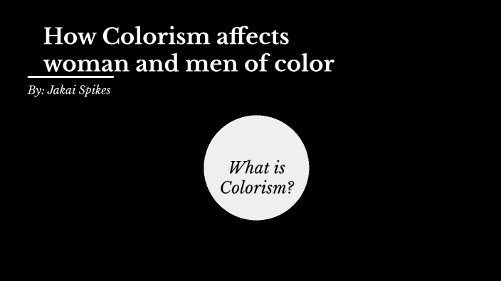 Colorism presentation by on Prezi