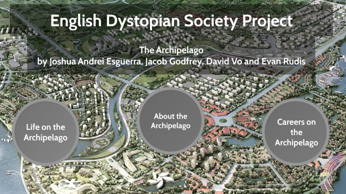 English Dystopian Society Project, The Archipelago by Joshua Andrei ...