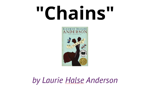 Chains by Laurie Halse Anderson by Miya Fields on Prezi