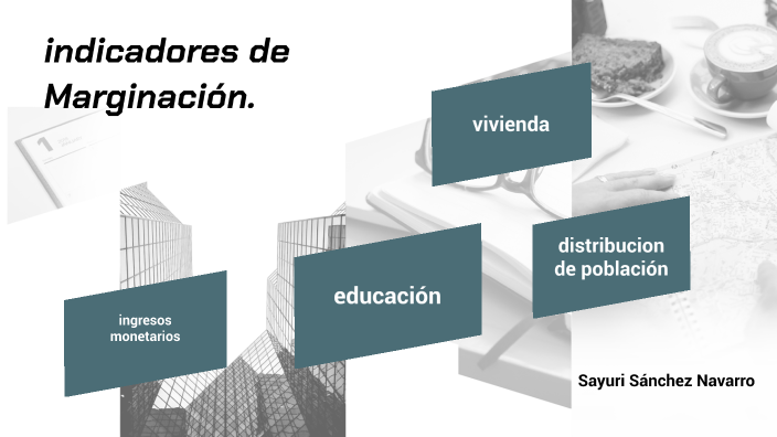 indicadores de Marginación by sayuri sanchez navarro on Prezi