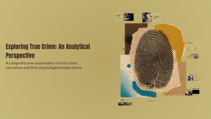 Exploring True Crime: An Analytical Perspective by Niamh Casey on Prezi