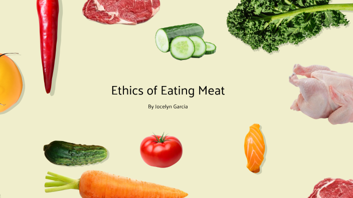 ethics of eating meat by jocelyn g on Prezi