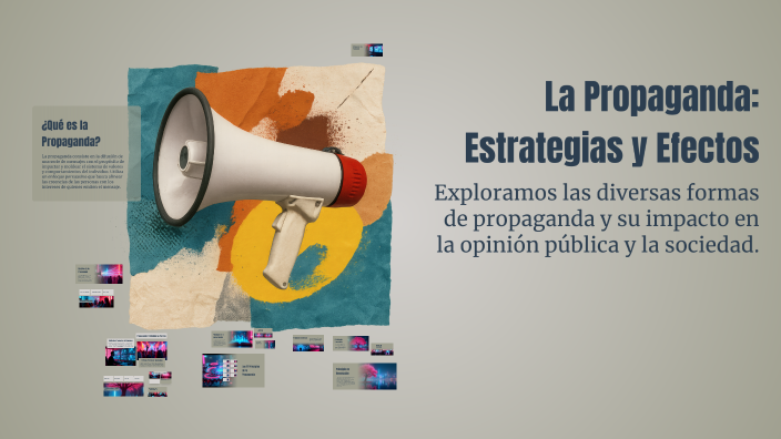 La Propaganda: Estrategias y Efectos by GENARO MORA on Prezi