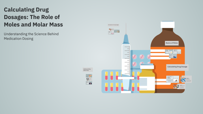 Calculating Drug Dosages: The Role of Moles and Molar Mass by Fadel ...