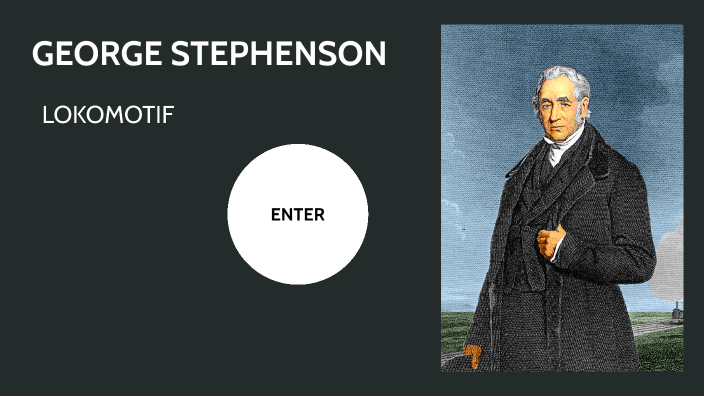 George Stephenson by Zuhairi Marzuqi on Prezi
