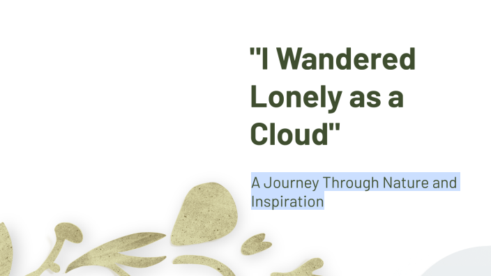 I Wandered Lonely as a Cloud by Theo Sheron on Prezi