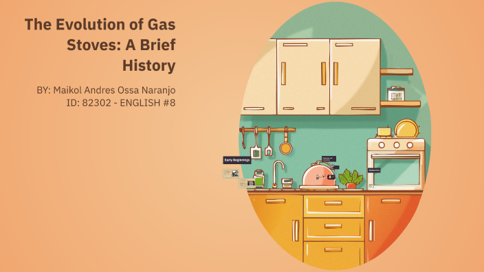 The Evolution of Gas Stoves: A Brief History by MAIKOL ANDRES OSSA ...