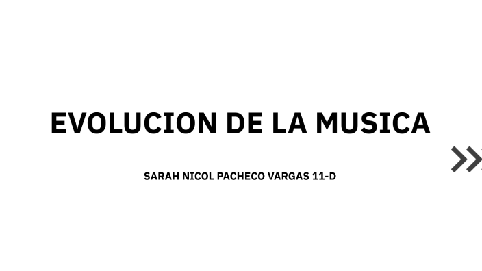 EVOLUCION DE LA MUSICA by sarah pacheco on Prezi