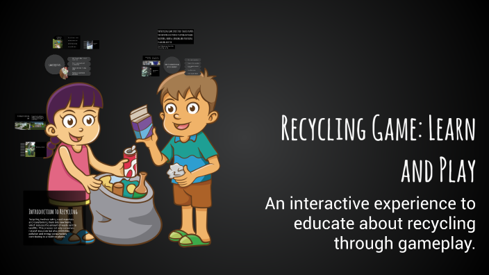 Recycling Game: Learn and Play by Hala AF on Prezi