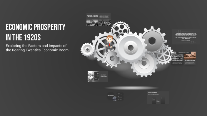 Economic Prosperity in the 1920s by M G on Prezi