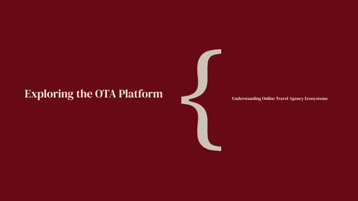 Exploring the OTA Platform by on Prezi