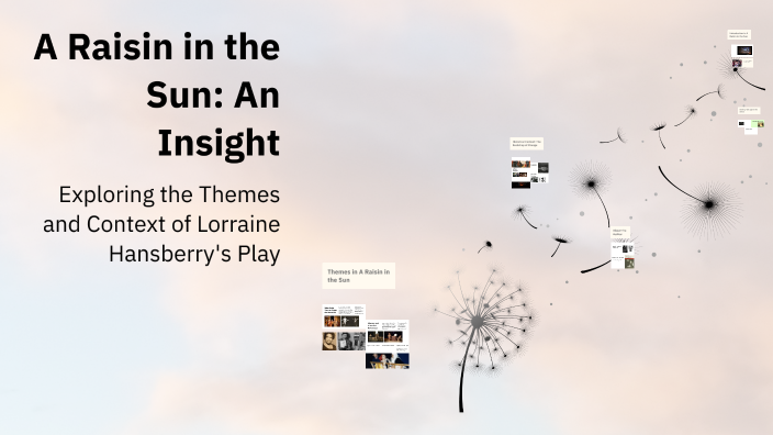 A Raisin in the Sun: An Insight by Jaiden Vargas on Prezi